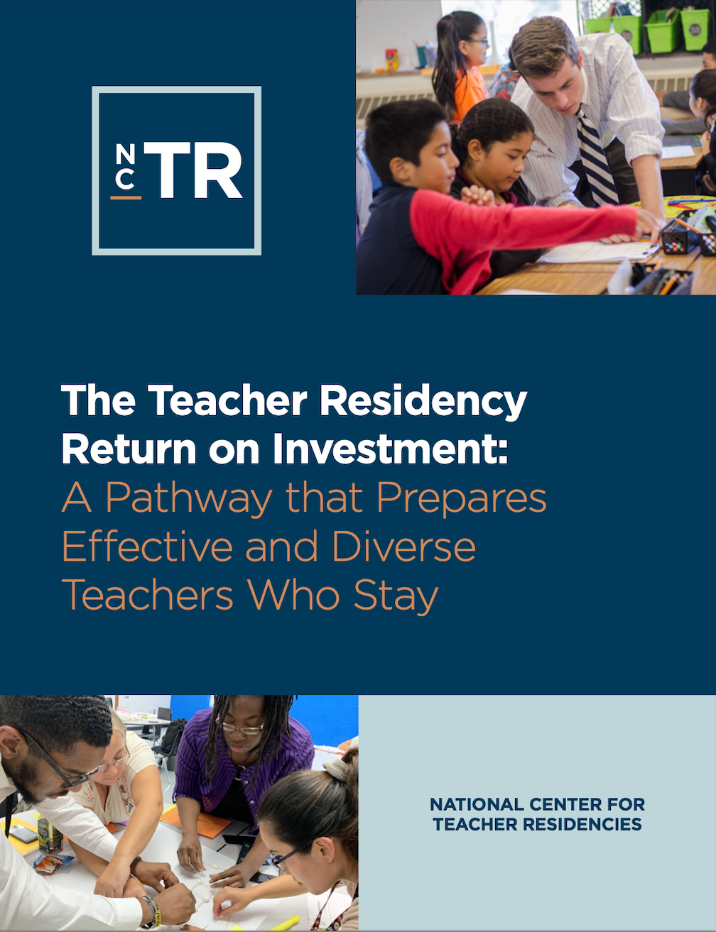 The Teacher Residency Return on Investment: A Pathway that Prepares ...